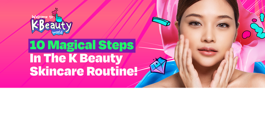 10 Magical Steps In The K Beauty Skincare Routine – Watsons